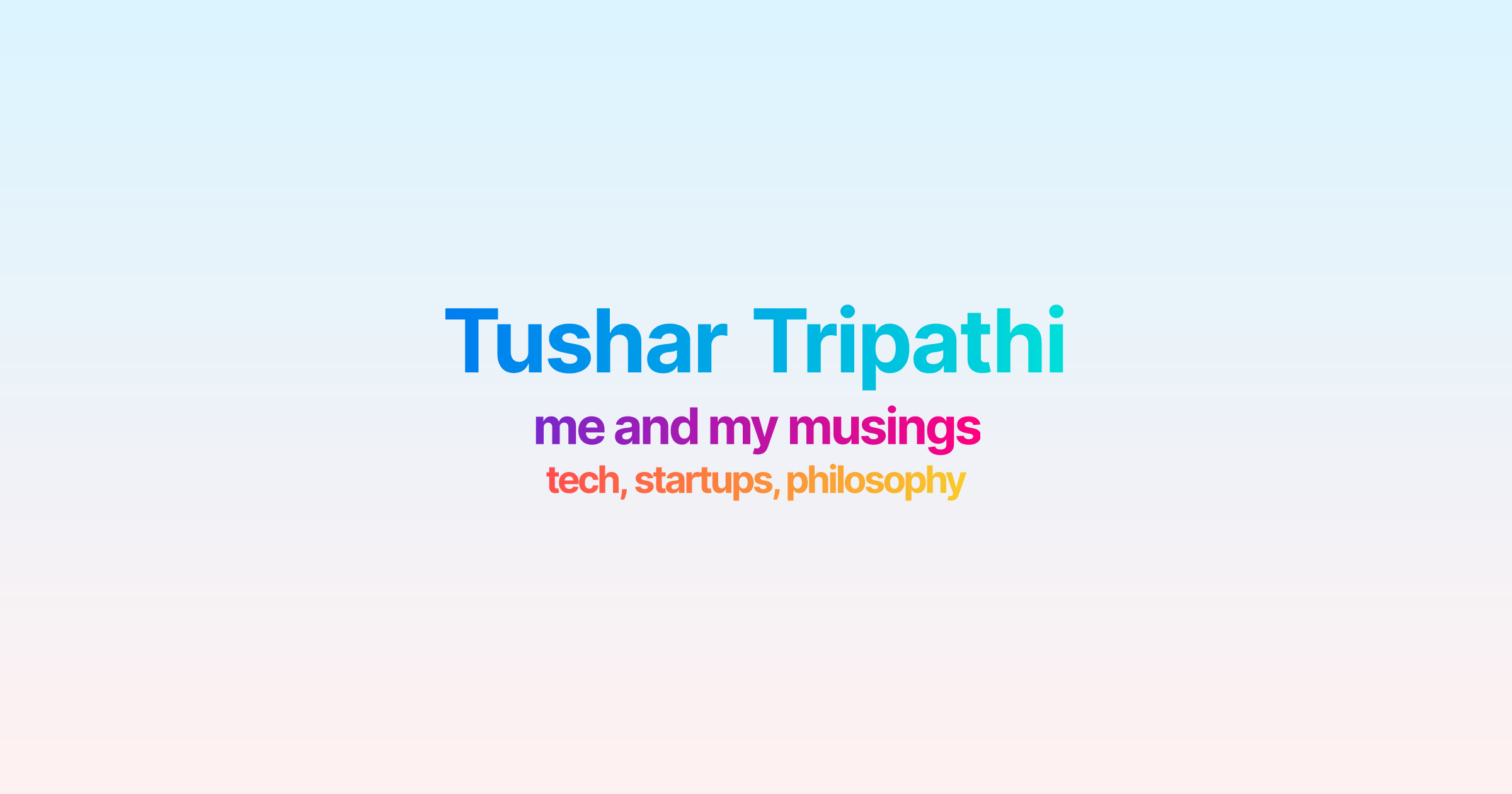 Tushar Tripathi • Blog Posts